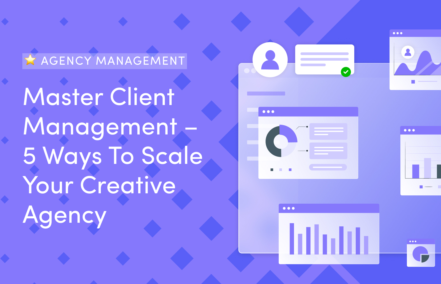 Master Client Management – 5 Ways to Scale Your Creative Agency - ManyRequests